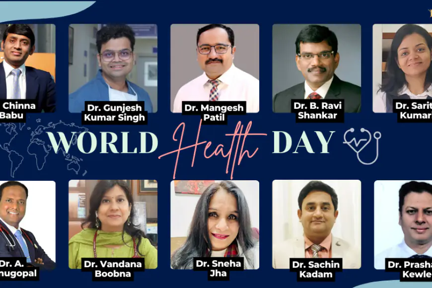 My Health, My Right: Piece of Advice from Leading Health Experts on World Health Day 2024 ...