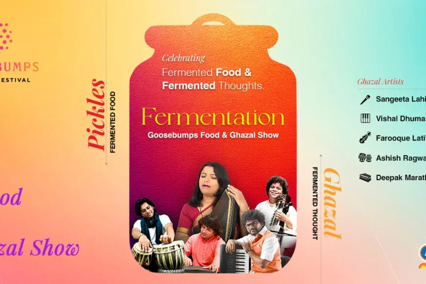 Experience the Magic of Fermentation at Goosebumps Food and Ghazal Show ...